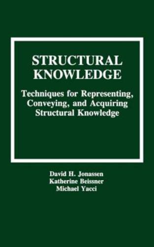 Structural Knowledge : Techniques for Representing, Conveying, and ...