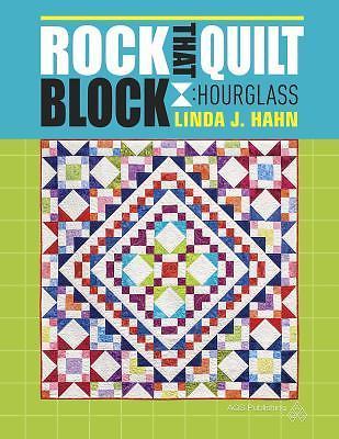 Rock That Quilt Block - Hourglass by Hahn, Linda 9781604604030| eBay