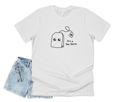 It's a Tea Shirt T-shirt Tee Funny Kawaii Cute Teashirt joke Humour ...
