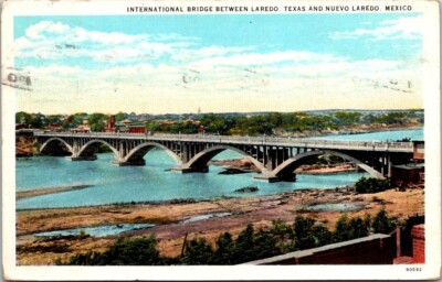 INTERNATIONAL BRIDGE BETWEEN LAREDO, TEXAS AND NUEVO LAREDO, MEXICO ...