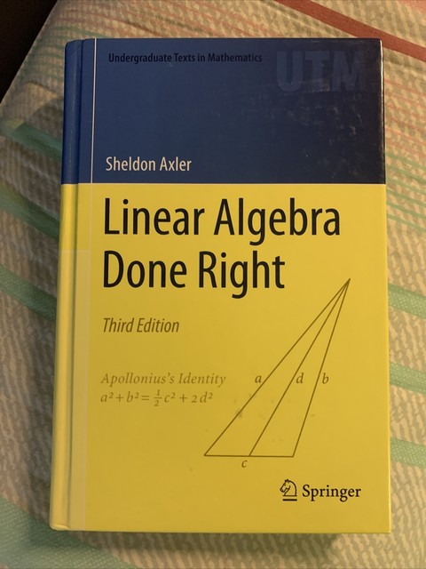 Undergraduate Texts in Mathematics Ser.: Linear Algebra Done Right by ...