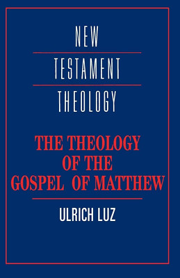 The Theology of the Gospel of Matthew (New Testament Theology) | eBay UK