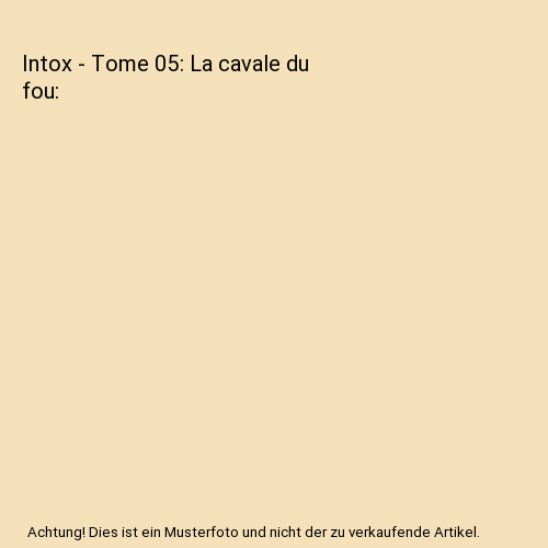 Intox - Tome 05: La cavale du fou, Chaillet, Gilles; Mangin, Olivier | eBay