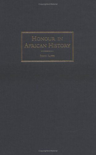 African Studies: Honour in African History by John Iliffe (2004 ...
