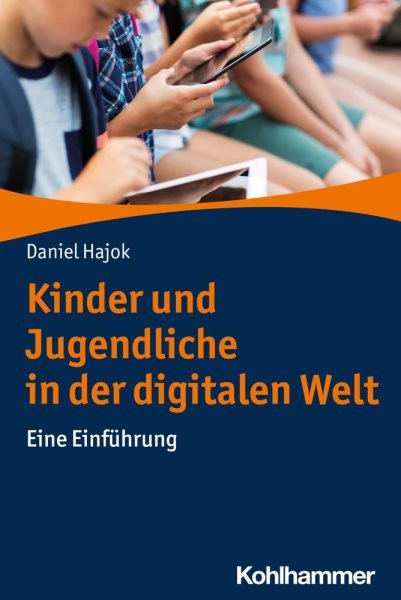 Kinder und Jugendliche in der Digitalen Welt : Eine Einführung by ...