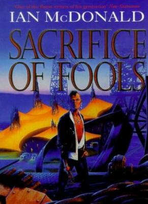Sacrifice of Fools By IAN MCDONALD. 9780575600591 | eBay