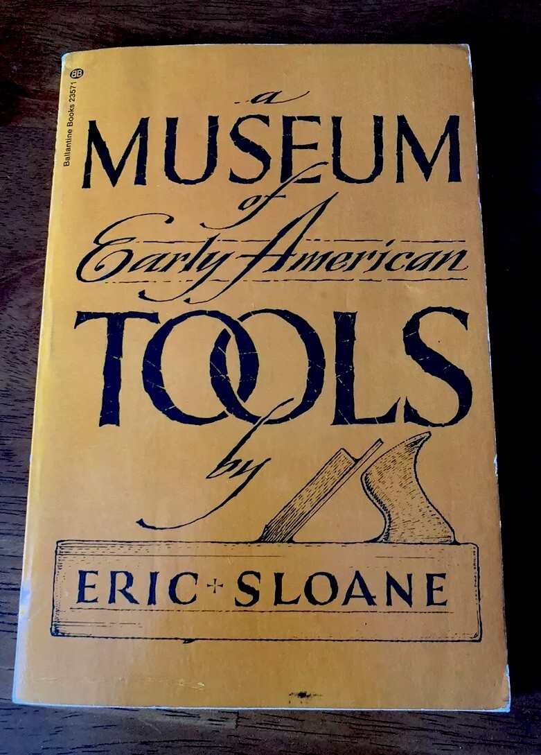A Museum of Early American Tools:Eric Sloane,1974,Paperback 2nd ...