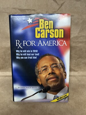 Ben Carson-Rx For America By John Philip Sousa IV Signed 2015 First ...
