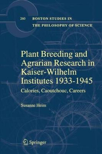 Plant Breeding and Agrarian Research in Kaiser-Wilhelm-Institutes 1933 ...