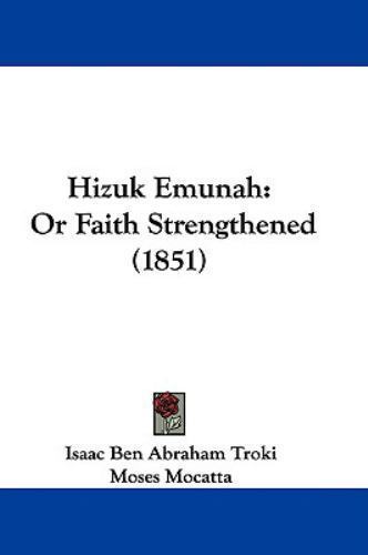Hizuk Emunah : Or Faith Strengthened (1851) by Isaac ben Abraham Troki ...