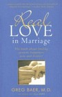 Real Love in Marriage: The Truth About Finding Genuine Happiness Now ...