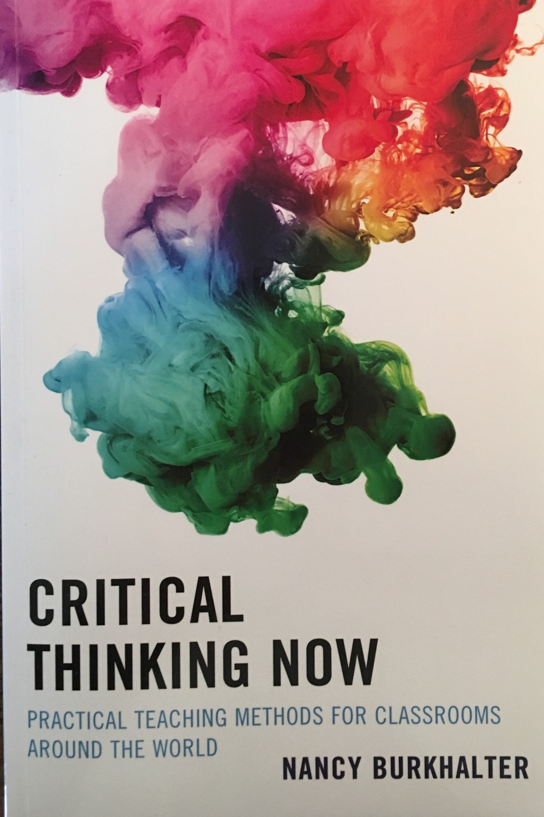 Critical Thinking Now : Practical Teaching Methods for Classrooms ...