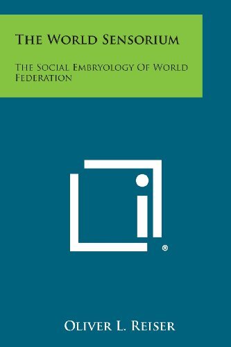 The World Sensorium: The Social Embryology of World Federation by ...