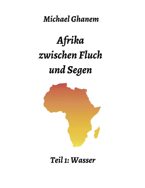 Afrika zwischen Fluch und Segen von Michael Ghanem (2019, Taschenbuch ...