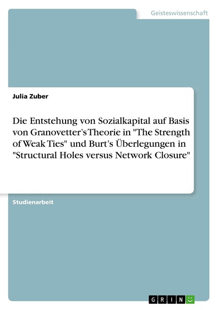 Die Entstehung von Sozialkapital auf Basis von Granovetter's Theorie in ...