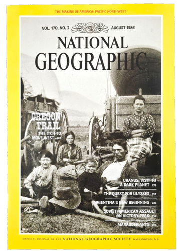 THE OREGON TRAIL ITCH TO MOVE WEST AUGUST 1986 NATIONAL GEOGRAPHIC ...