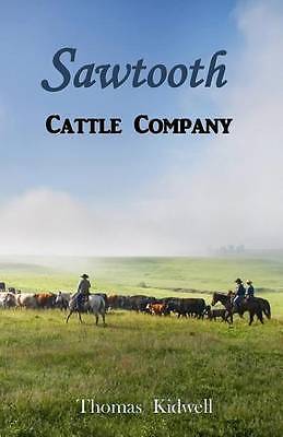 The Sawtooth Cattle Company by Thomas Kidwell (Paperback / softback ...