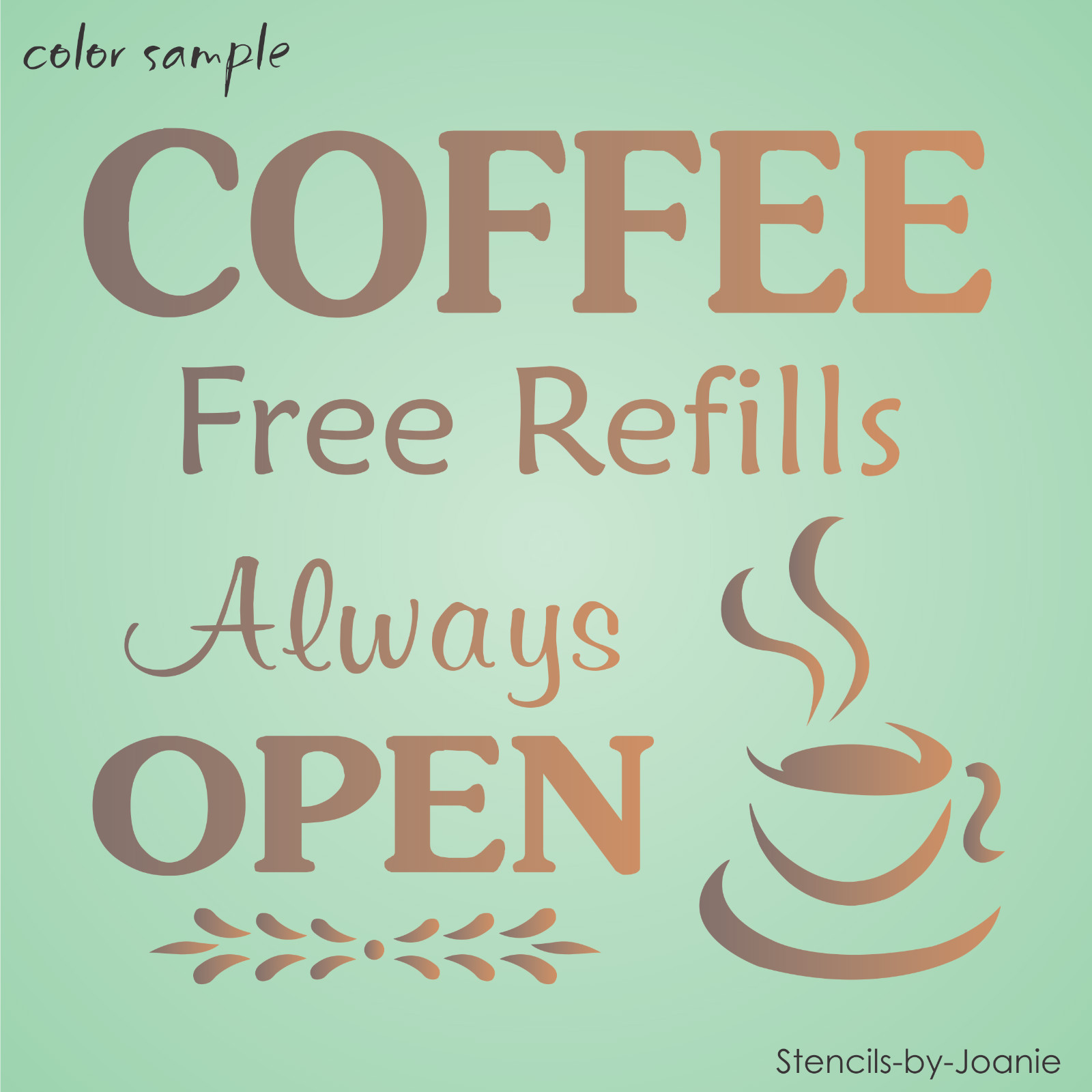 Joanie Stencil Coffee Free Refills Open Kitchen Mocha Latte Cup Cafe ...