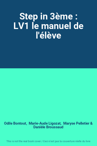 Step in 3eme : LV1 le manuel de l'eleve, Odile Bontout, Marie-Aude ...
