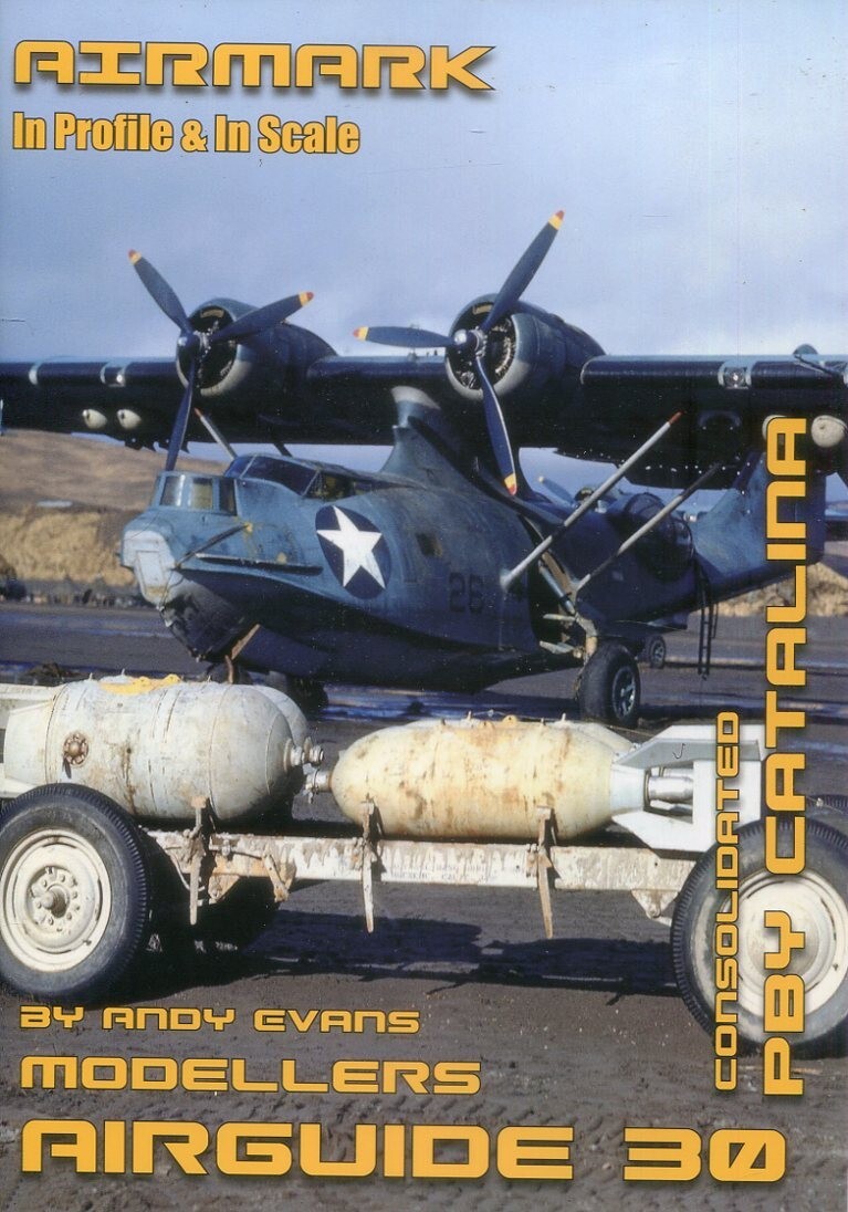 CONSOLIDATED PBY CATALINA - PHOENIX AIRMARK MODELLERS AIRGUIDE #30 NEW ...
