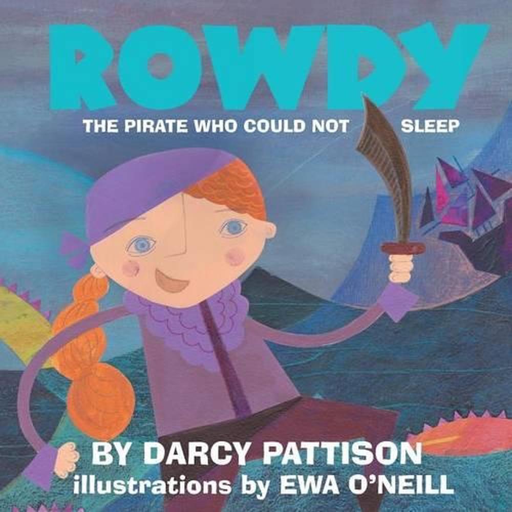 Rowdy: The Pirate Who Could Not Sleep by Darcy Pattison (English ...