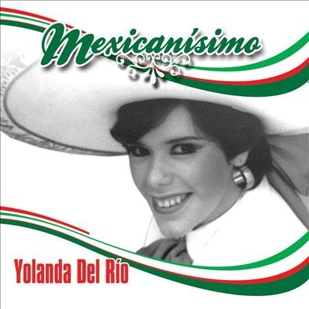 Mexicanísimo by Yolanda del Rio (CD, Sep-2013, SME US Latin LLC) for ...