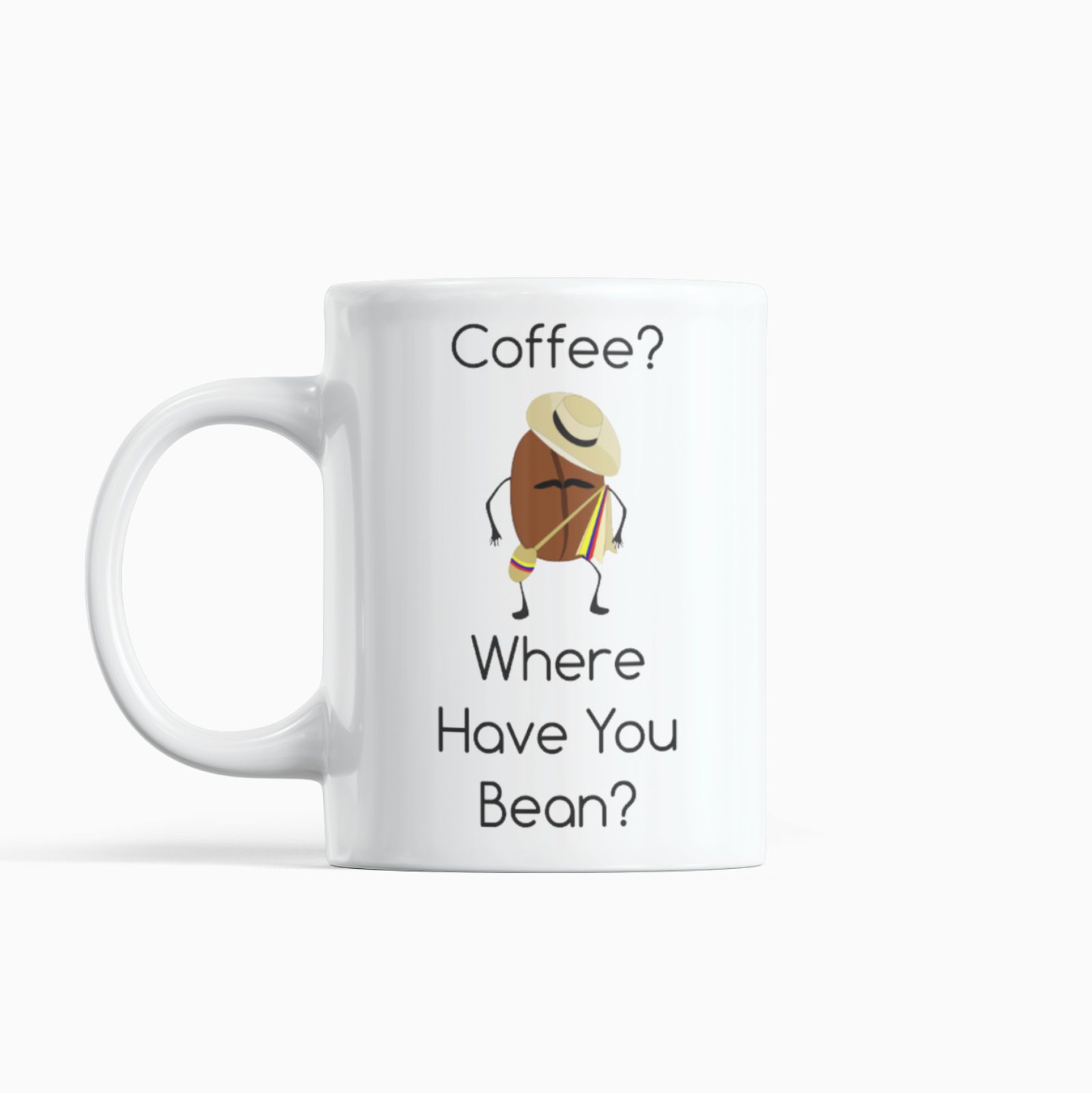 Coffee Where Have You Bean Mug - White 11oz Mug - Coffee Mug - Tea Cup ...