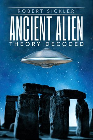 Ancient Alien Theory Decoded, Paperback by Sickler, Robert, Like New ...