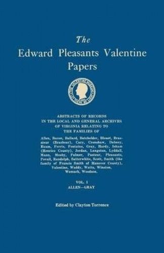 The Edward Pleasants Valentine Papers. Abstracts of the Records of the ...