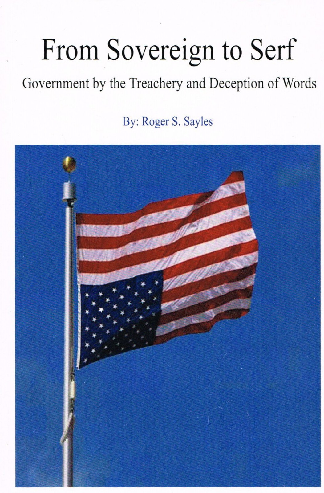 From Sovereign to Serf by Roger Sayles (2011, Trade Paperback) for sale ...
