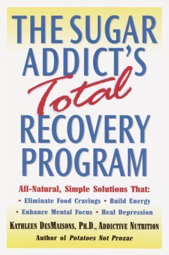 Sugar Addict's Total Recovery Program, Paperback by Desmaisons ...
