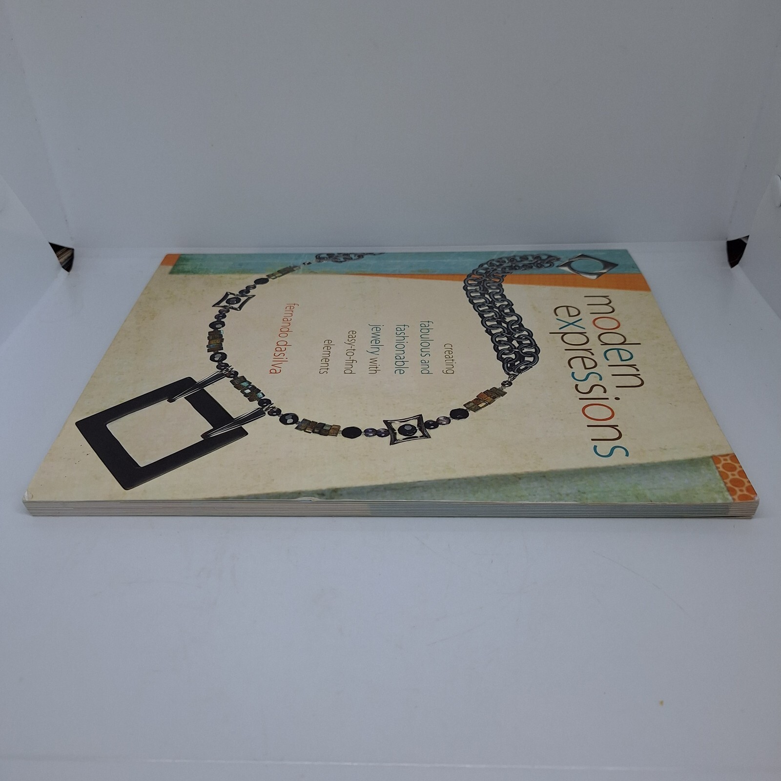 Modern Expressions Creating Fabulous and Fashionable Jewelry with Easy ...