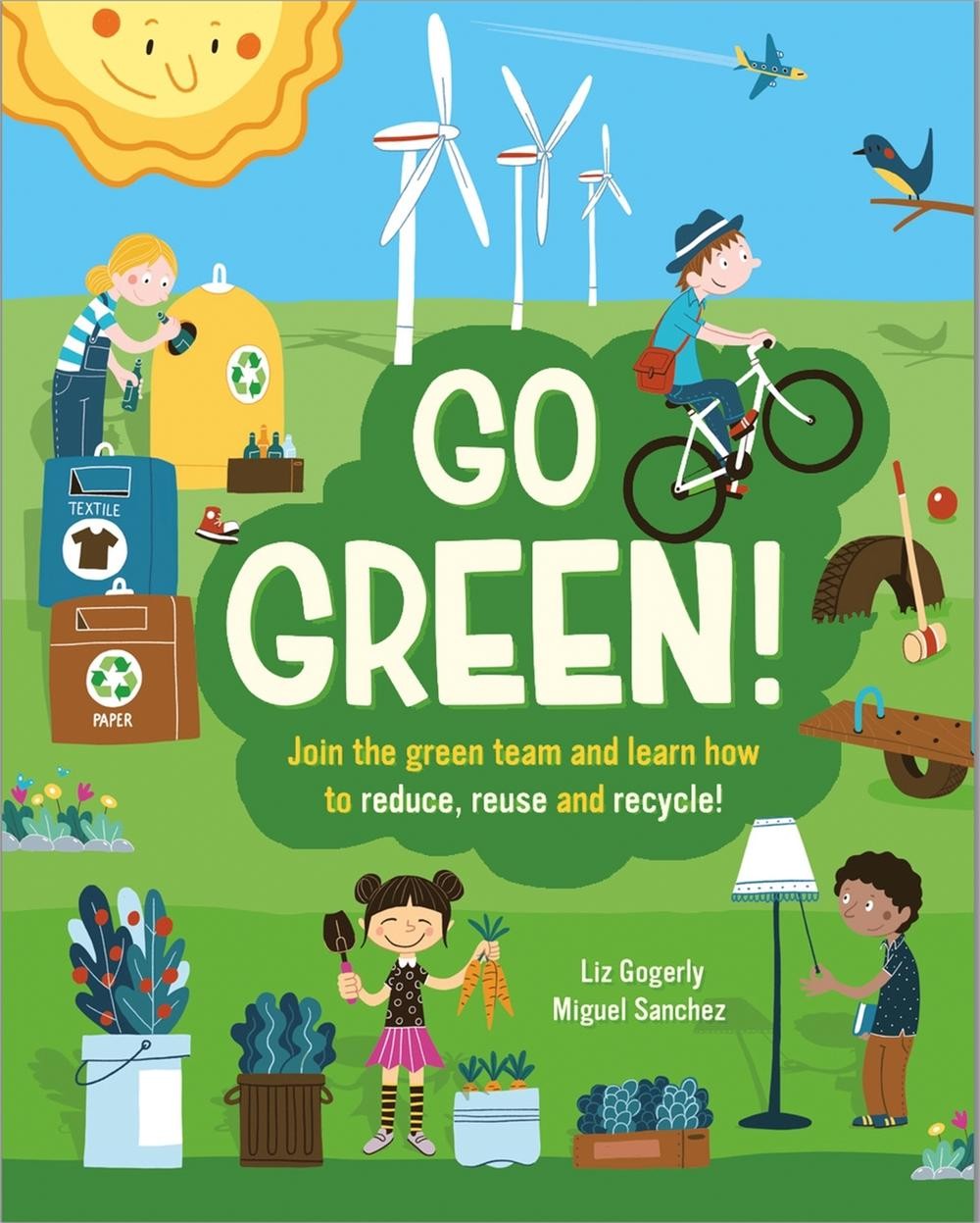 Go Green!: Join the Green Team and learn how to reduce, reuse and ...