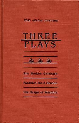 African American Life Ser.: Tess Akaeke Onwueme - Three Plays : The ...