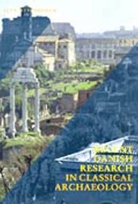 Recent Danish Research in Classical Archaeology: Tradition and Renewal ...