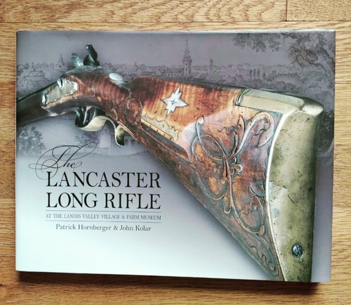 The Lancaster Long Rifle at the Landis Valley Village & Farm Museum ...