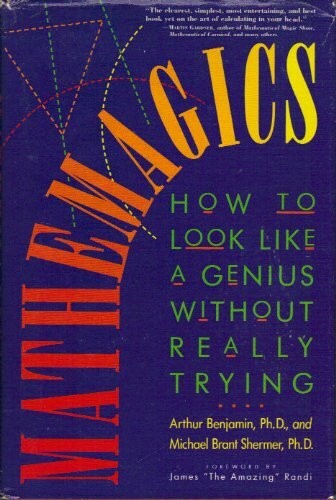 Mathemagics: How to Look Like a Genius Without Really Trying by ...