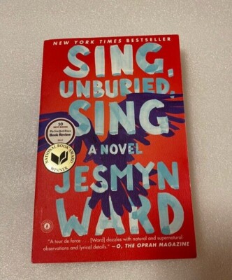 Sing, Unburied, Sing: A Novel - Paperback By Ward, Jesmyn ~ Acceptable ...