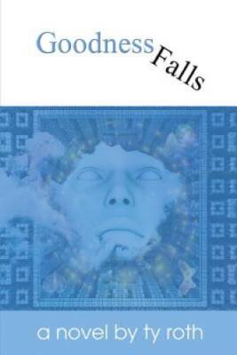 Goodness Falls - Paperback By Roth, Ty - GOOD 9781622875290 | eBay