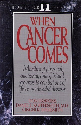 When Cancer Comes (Healing for the Heart) Hawkins, Don; Koppersmith ...