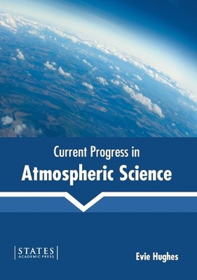 Current Progress in Atmospheric Science by Evie Hughes (English ...