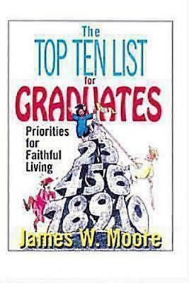 The Top Ten List for Graduate- 0687007003, paperback, James W Moore ...