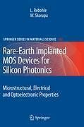 Rare-Earth Implanted Mos Devices For Silicon Photonics von Wolfgang ...