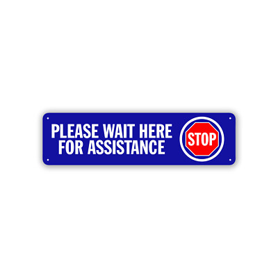 Stop Please Wait Here For Assistance Notice Novelty Street Aluminum ...