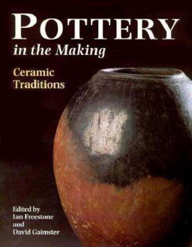 Pottery in the Making : Ceramic Traditions by David Gaimster (1997 ...