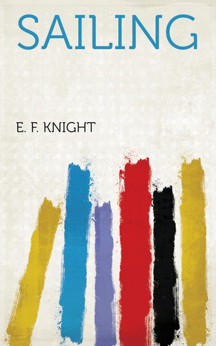 E F Knight Sailing (Paperback) (UK IMPORT) 9781719368223| eBay