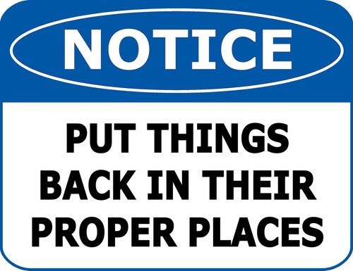 Notice Put Things Back In Their Proper Places OSHA Safety Warehouse ...
