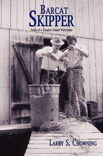 Barcat Skipper: Tales of a Tangier Island Waterman - Paperback - GOOD ...