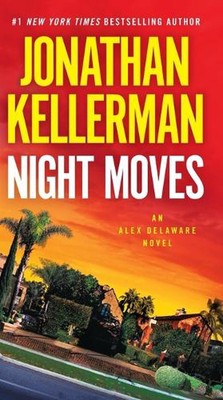 Night Moves: An Alex Delaware Novel by Jonathan Kellerman (English ...