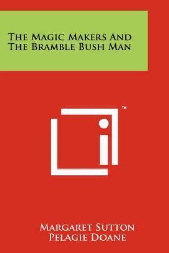 Magic Makers and the Bramble Bush Man by Margaret Sutton (2011, Trade ...